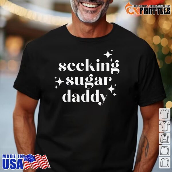 Father's Day Seeking Sugar Daddy Funny T-Shirt | Fox Print Tees